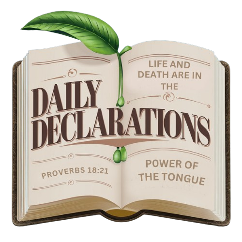 Daily Declarations – Speak Your Way to Victory